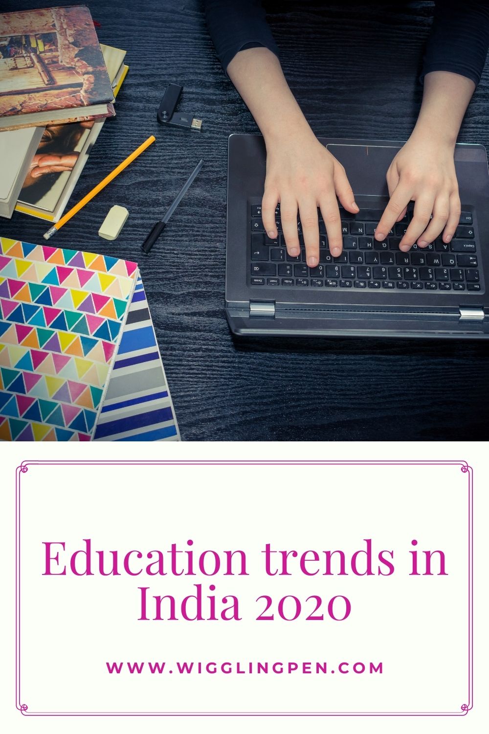Education Trends In India 2020 - Wigglingpen