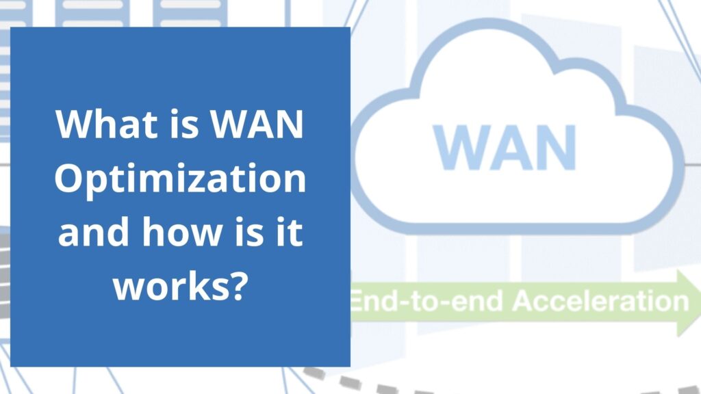 What Is WAN Optimization And How Is It Works? - Wigglingpen