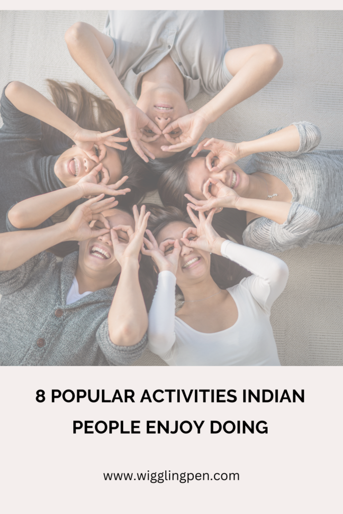 8 Popular Activities Indian People Enjoy Doing - Wigglingpen