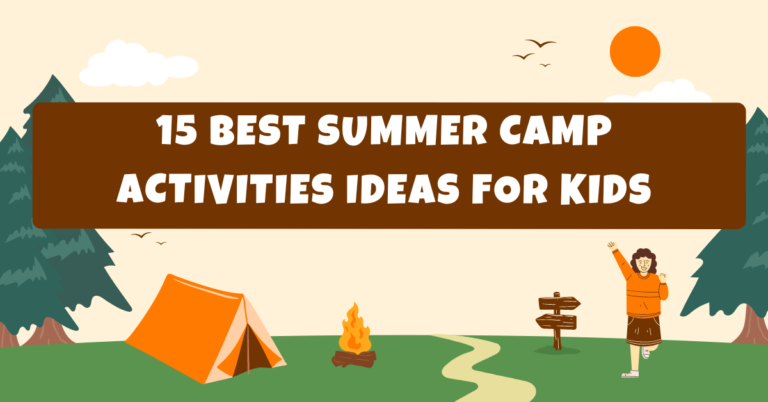 15 Best Summer Camp Ideas For Kids